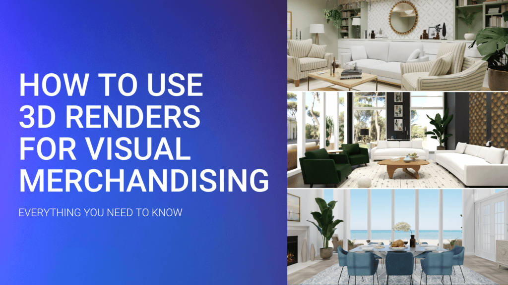 How to Use 3D Renders for Visual Merchandising | 3D Cloud®