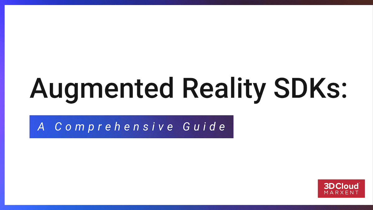 Augmented Reality SDKs: A Comprehensive Guide | 3D Cloud